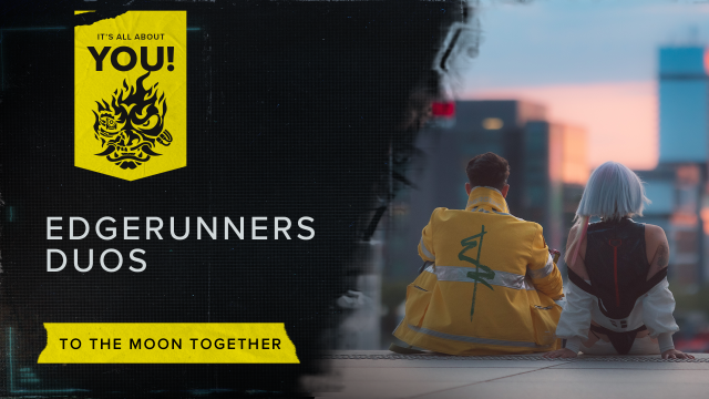 It’s All About You! — Edgerunners duos: To the Moon Together | Cyberpunk 2077 Dev Tracker ...